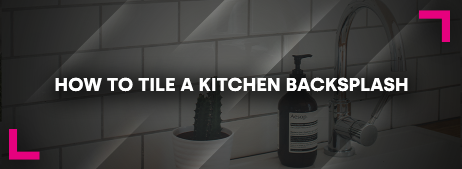 How to Tile a Kitchen Backsplash Tileshack